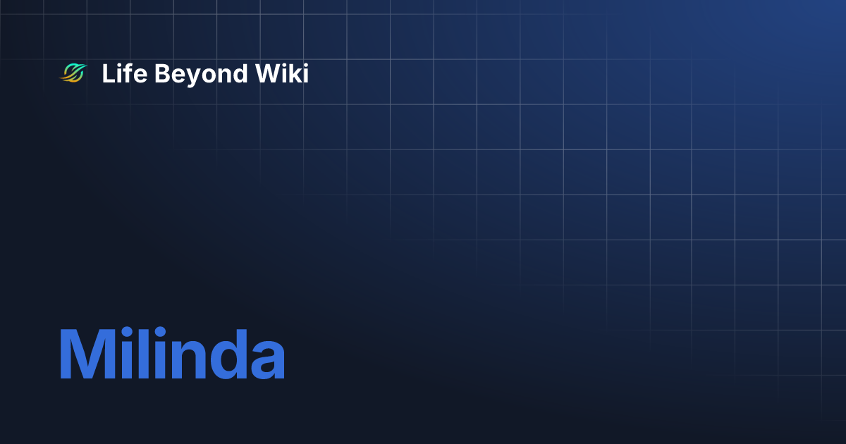 Milinda | Life Beyond Wiki